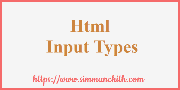Html Input Types Simmanchith 