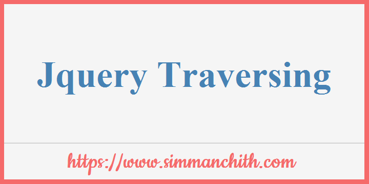 jQuery Traversing - simmanchith jQuery Traversing - simmanchith