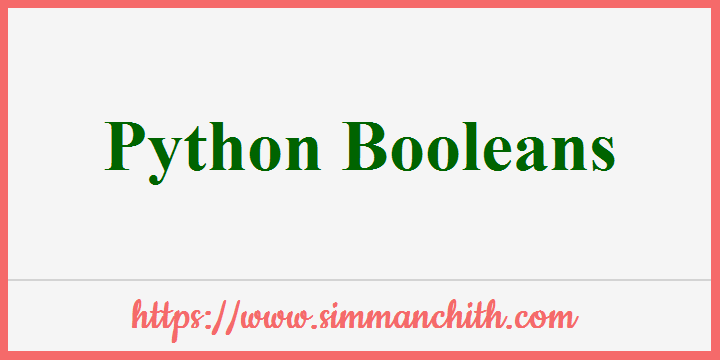 Python Booleans - simmanchith Python Booleans - simmanchith