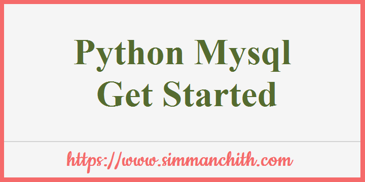 Python MySQL Get Started Simmanchith