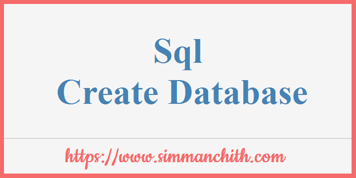 Sql Create Database Statement - simmanchith Sql Create Database Statement - simmanchith
