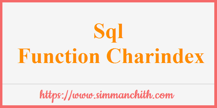 SQL CHARINDEX LOCATE INSTR Function Simmanchith