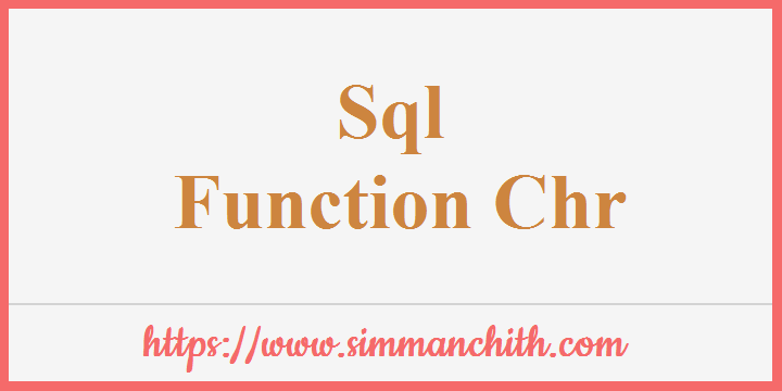 SQL CHAR CHR Function Simmanchith
