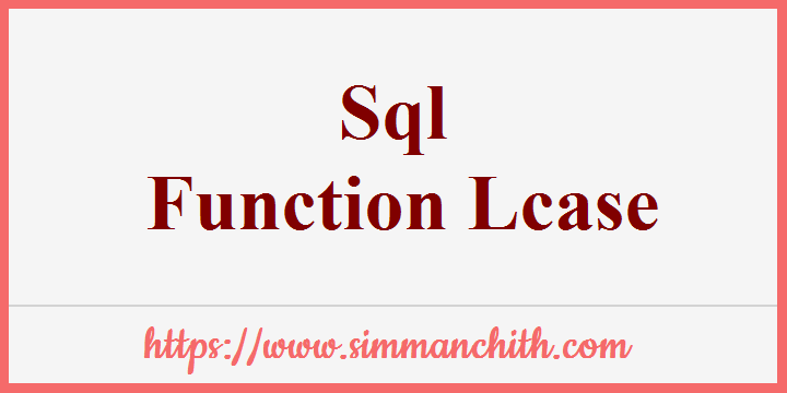 Sql Lcase Lower Function Simmanchith 9656